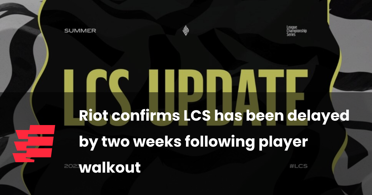 Riot confirms LCS has been delayed by two weeks following player ...