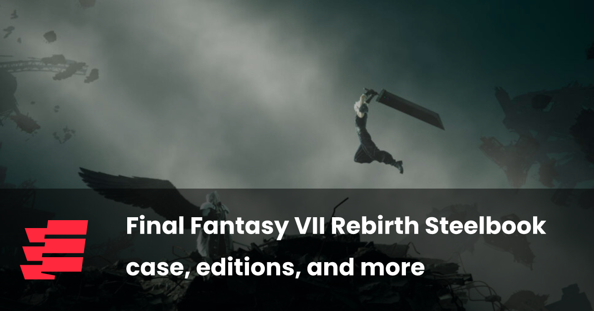 Final Fantasy VII Rebirth Steelbook case, editions, and more | esports.gg